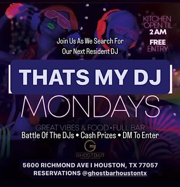 THATS MY DJ MONDAYS, 5600 Richmond Ave., Houston, 25 September to 26 ...
