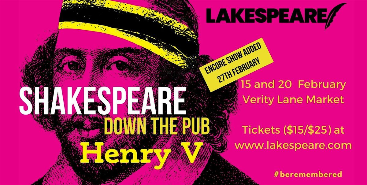 Shakespeare Down the Pub ENCORE: Henry V @ Verity Lane Market: 27 ...