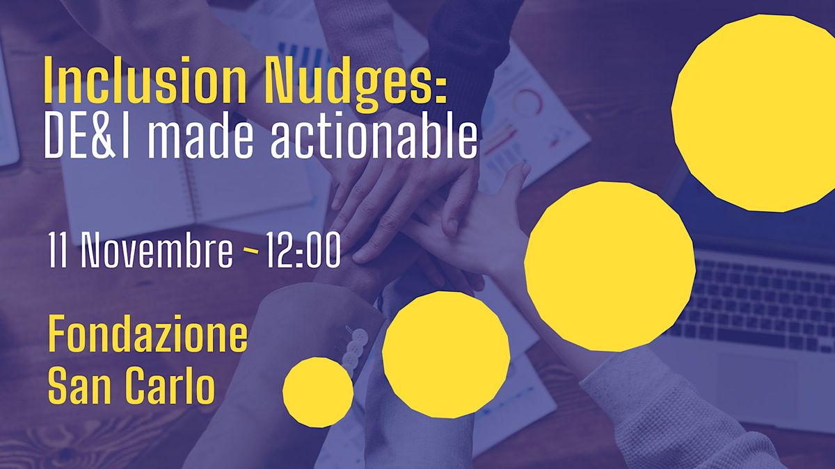 Inclusion Nudges: DE&I made actionable, Fondazione Collegio San Carlo ...