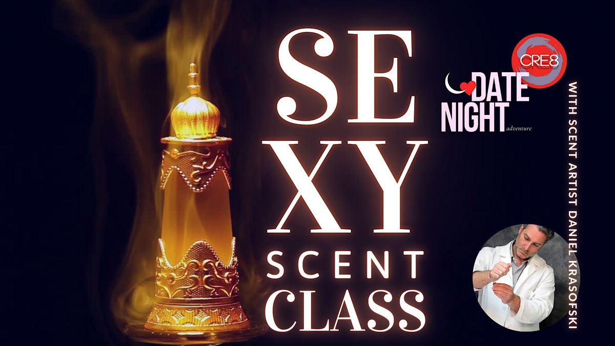 SEDUCTION IN A BOTTLE - A SENSUAL SCENT CLASS FOR THIS VALENTINES ...