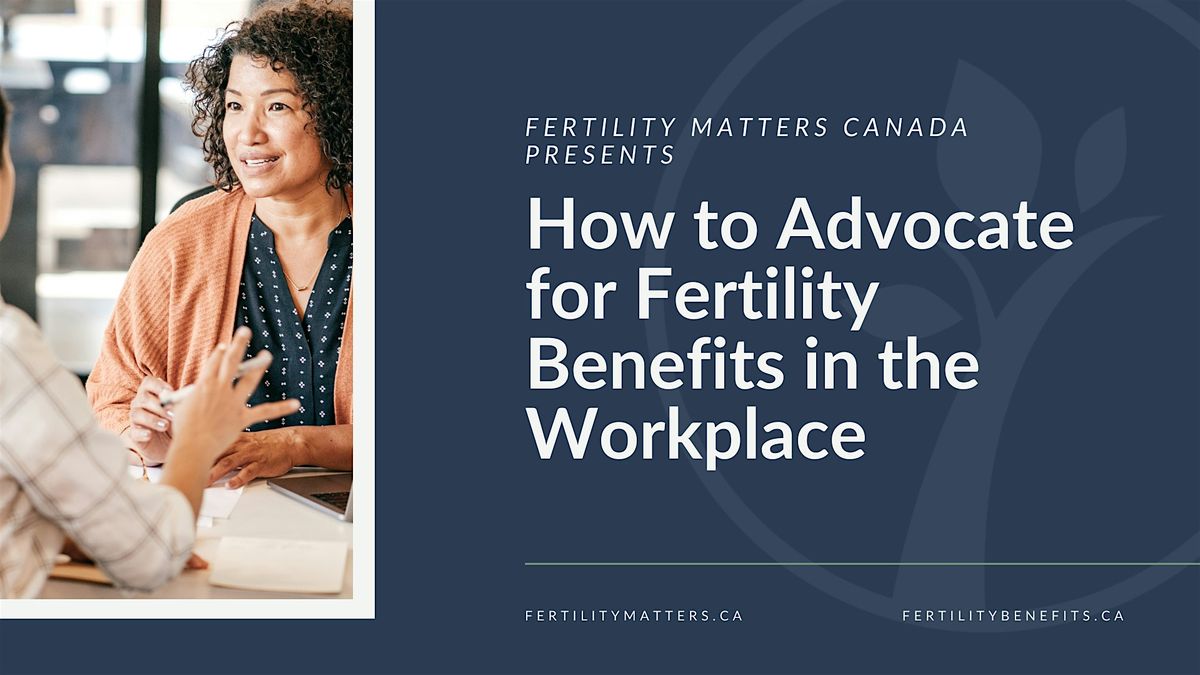 How to Advocate for Fertility Benefits in the Workplace Workshop #2 ...