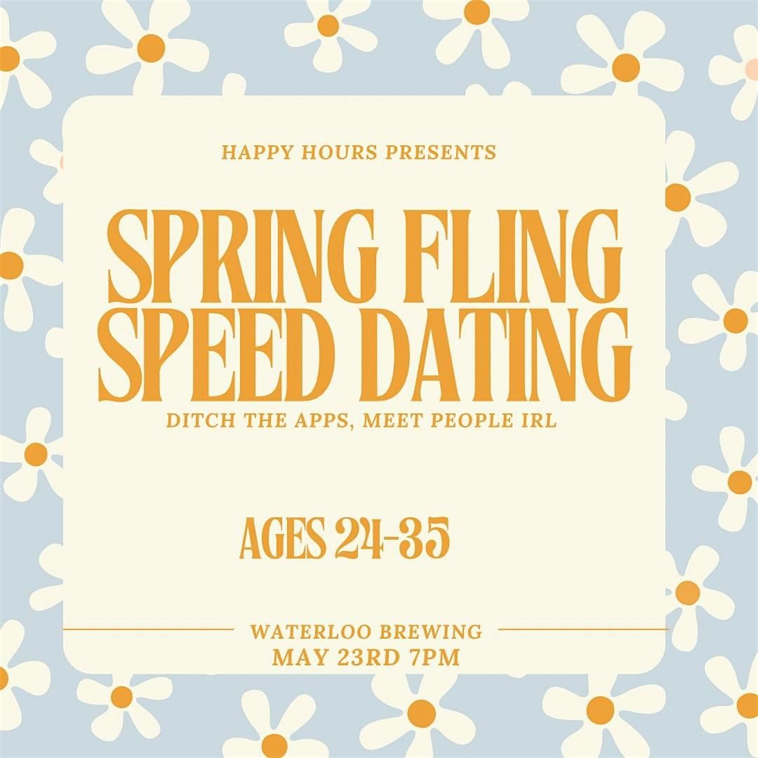 Spring Fling Speed Dating Ages 28-39 @ Waterloo Brewing, Waterloo ...