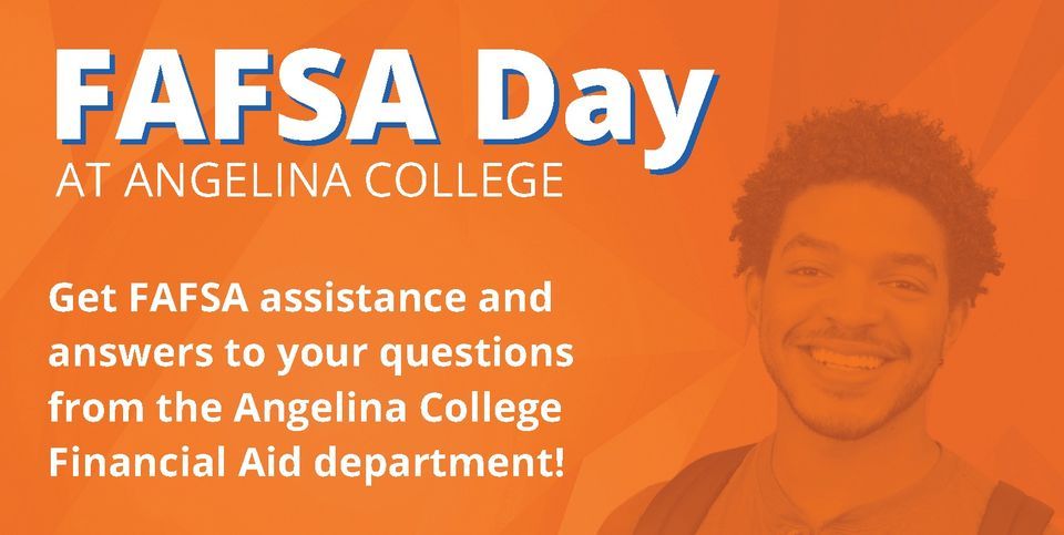 FAFSA Day at Angelina College, Angelina College Science and Math ...