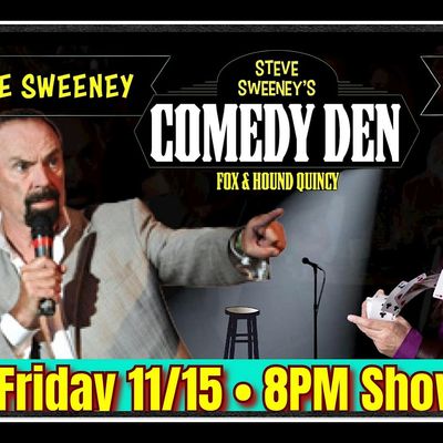 Steve Sweeney at the Comedy Den with Johnny Pizzi, Fox and Hound Wood ...