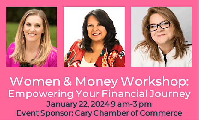 Women & Money Workshop: Empowering Your Financial Journey, Cary Chamber ...