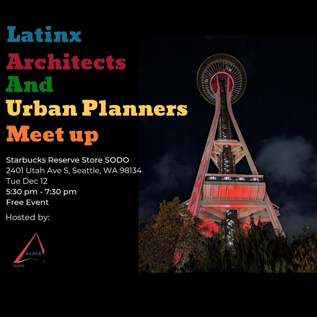 Latine Architects + Urban Planners meet up, Starbucks Reserve Store ...