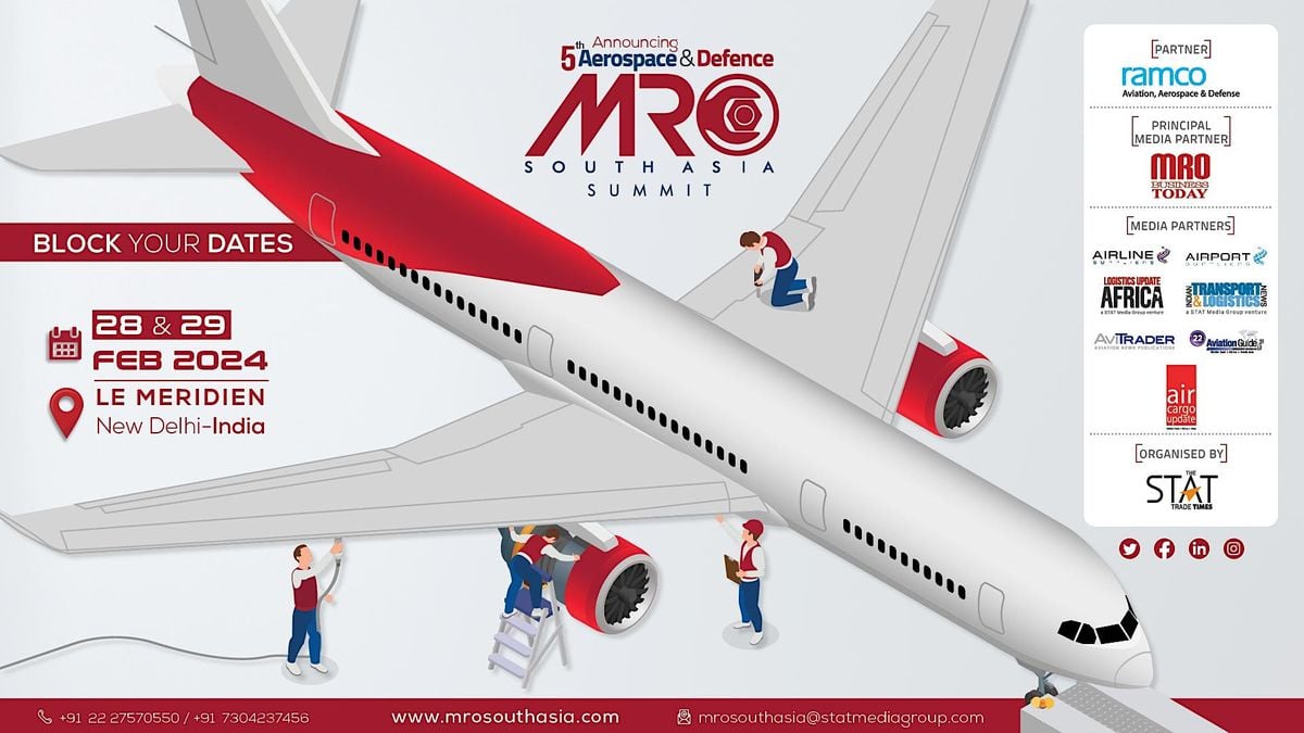 5th Aerospace and Defence MRO South Asia Summit 2024, Le Meridien New ...