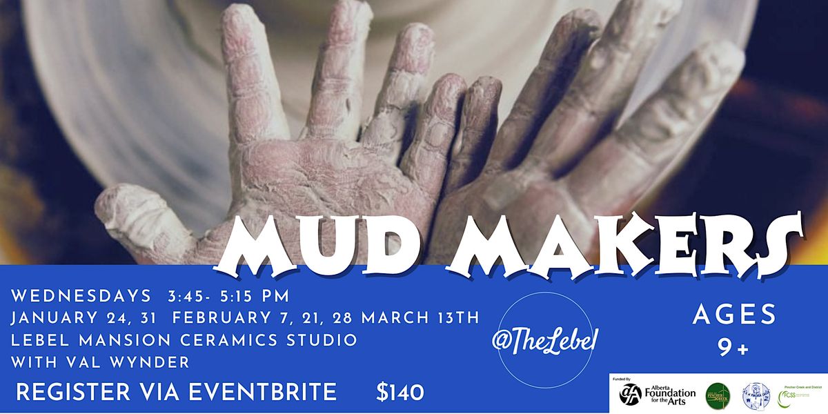 Mud Makers- six week clay workshop for kids 9+, Lebel Mansion, Pincher ...