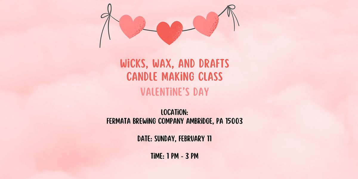 Wicks, Wax, and Drafts - Valentines Day, Fermata Brewing Company ...