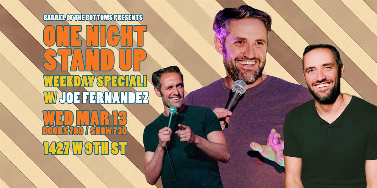 One Night Standup (Weekday Special!) w/ Joe Fernandez (CHI) and Friends ...