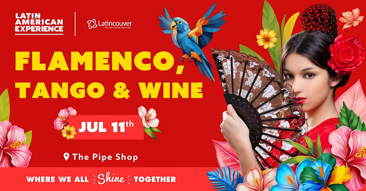 Flamenco, Tango & Wine, The Pipe Shop Venue, North Vancouver, 11 July ...
