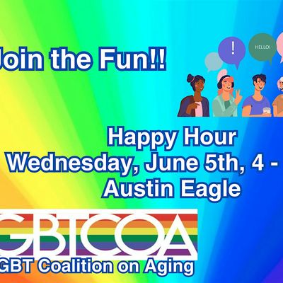 Austin LGBT Coalition on Aging Happy Hour, 8201 Cross Park Dr ste b2 ...