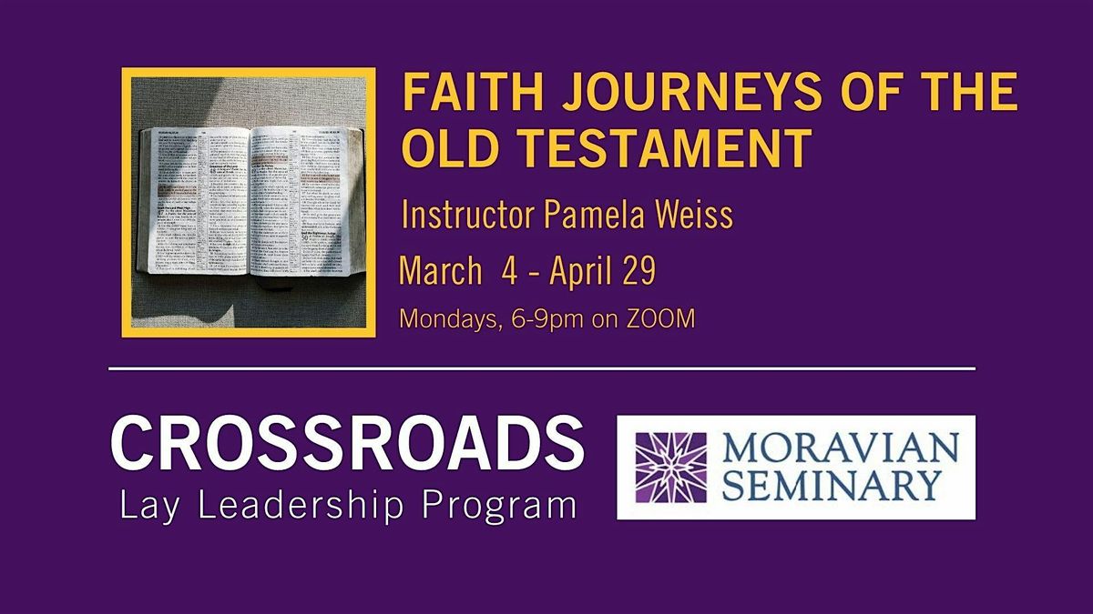 Crossroads - Faith Journeys of the Old Testament, March 4 to April 29 ...