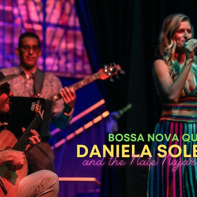 Bossa Nova Queen, Daniela Soledade, with the Nate Najar Quartet | 21 ...