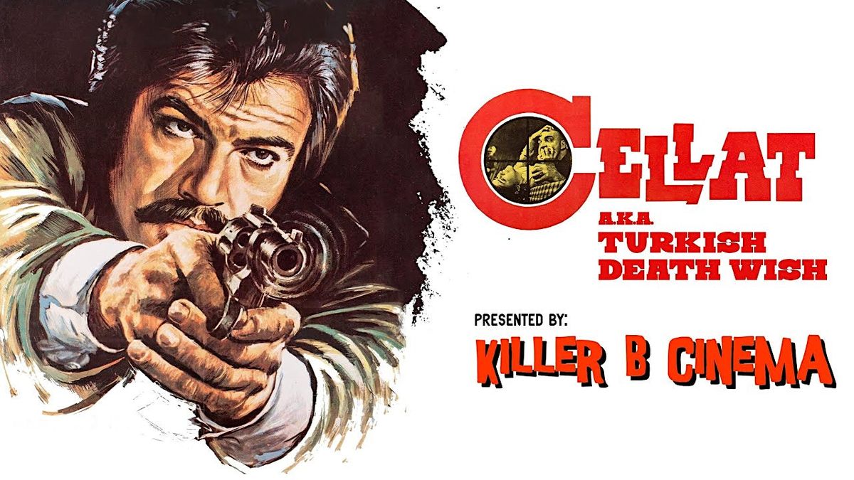 Killer B Cinema Presents: Cellat! (Turkish Death W, See-Scape, Toronto ...
