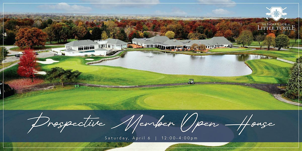 Golf Club at Little Turtle- Prospective Member Open House, The Golf ...