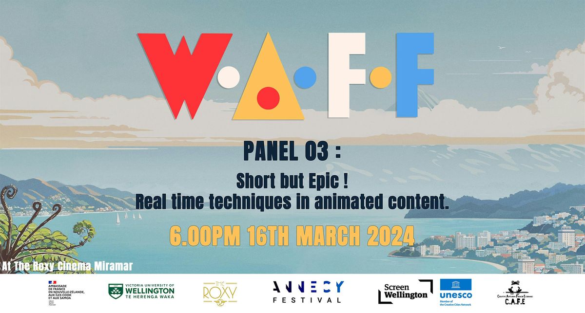 WAFF Panel 03 : Short but Epic ! Real time techniques in animated ... WAFF Panel 03 : Short but Epic ! Real time techniques in animated ...