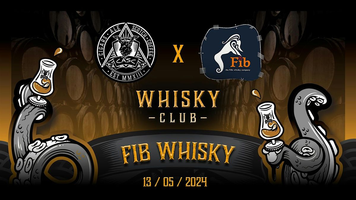 Fib Whisky Whisky Tasting, CASC Bar, Aberdeen, 13 May 2024 | AllEvents.in