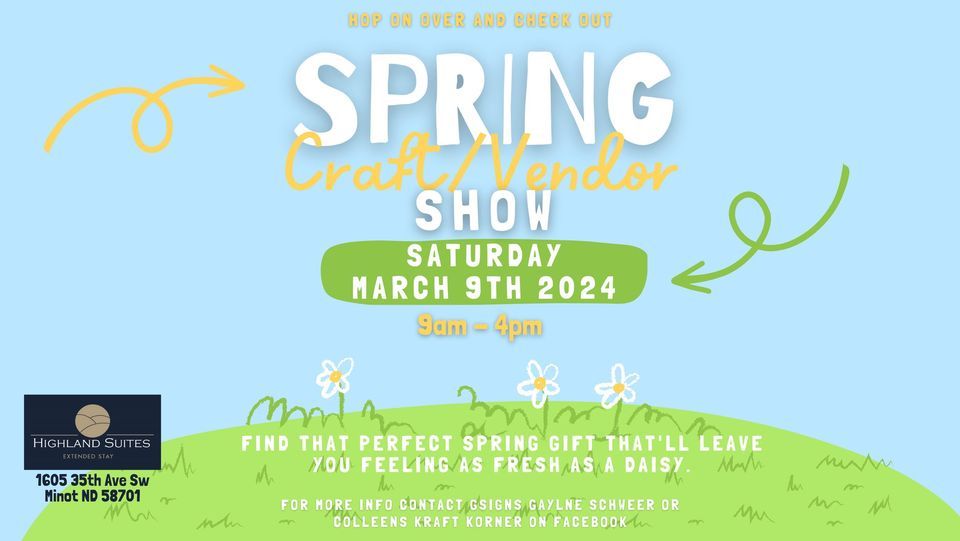 Spring Craft/Vendor Show, Highland Suites Extended Stay, Minot, 9 March ...