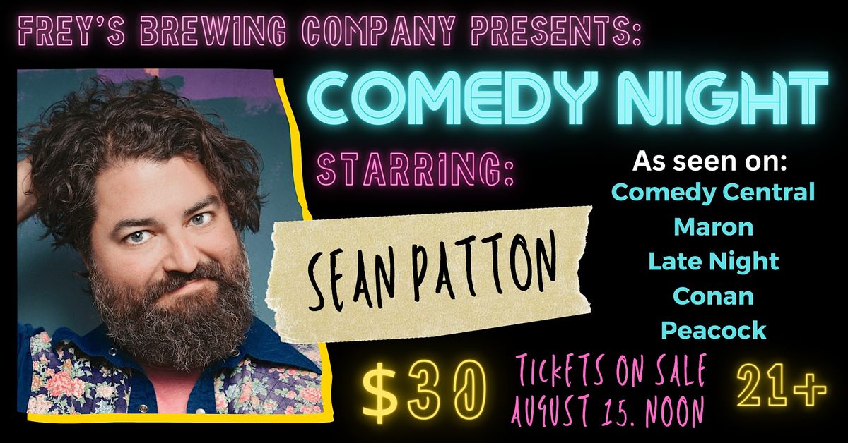 Comedy Night: Featuring Sean Patton, Frey's Brewing Company - Farm ...