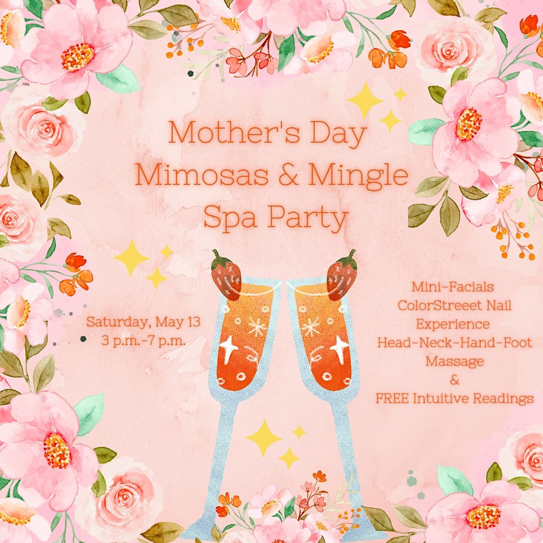 Mothers Day Mimosas & Mingle Spa Party, A Healing Place Wellness ...