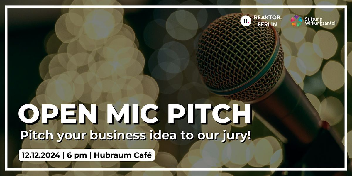 Open Mic Pitch by REAKTOR.BERLIN, hubraum - tech incubator of Deutsche ...
