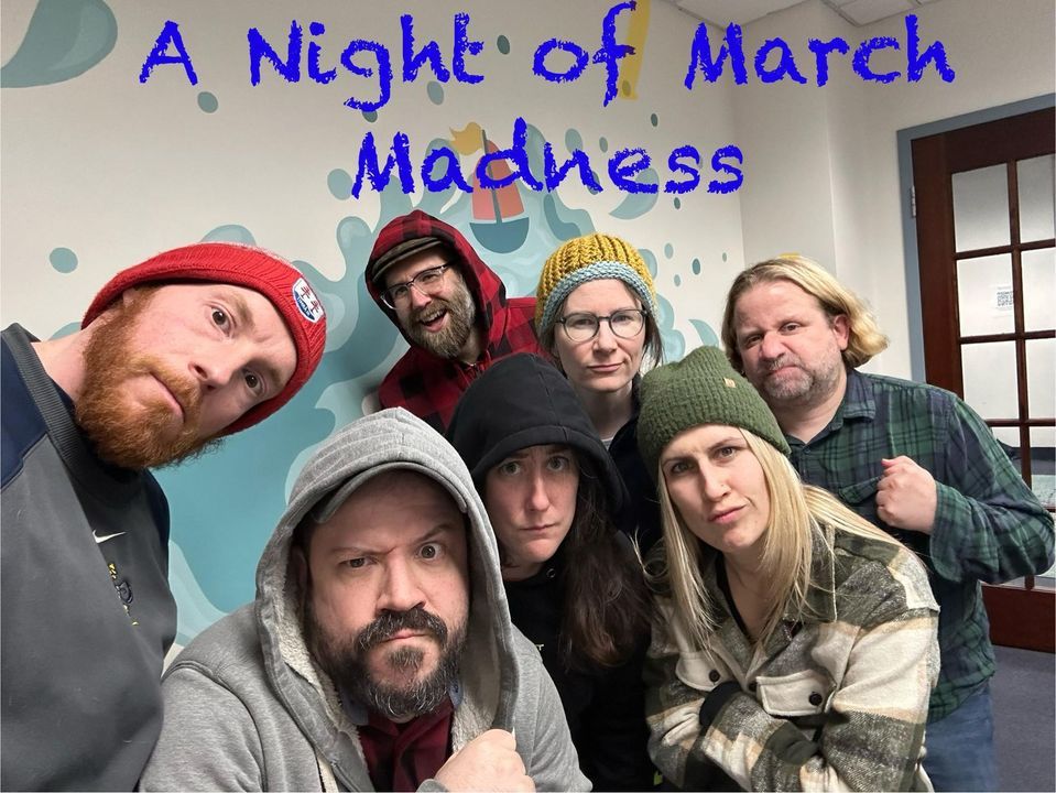 A Night of March Madness - Sports-Themed Shortform Improv Comedy, Sea ...