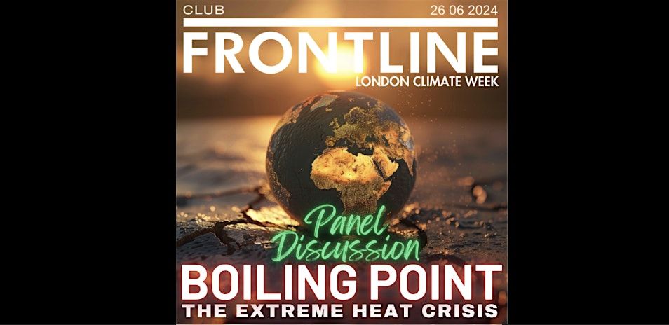 Panel discussion: Boiling Point - The Extreme Heat Crisis, Frontline ...