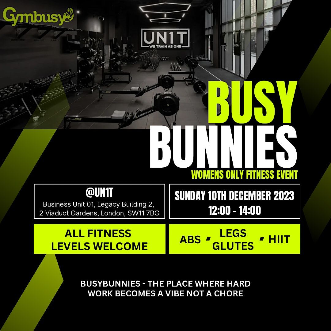 Busy Bunnies Womens Only Fitness Event, UN1T Nine Elms, Viaduct Gardens ...