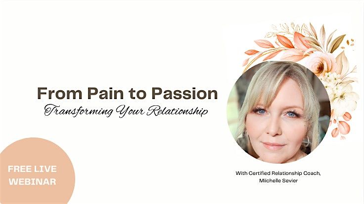 From Pain to Passion: Transforming Your Relationship (Mission Viejo ...