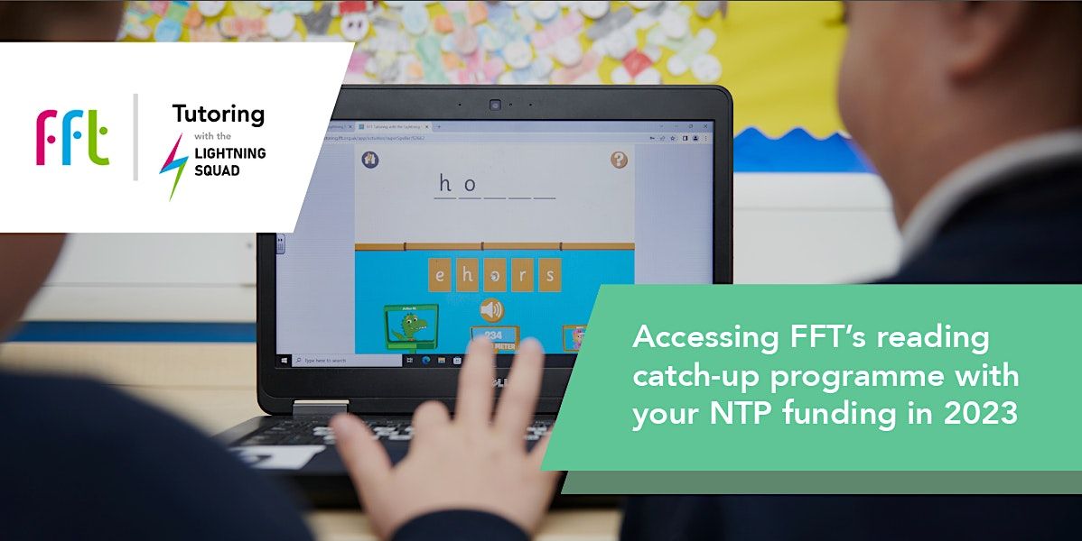 Accessing FFTs reading catch-up programme with your NTP funding in 2023 ...