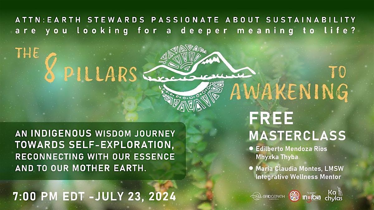 The 8 Pillars to Awakening: An Indigenous Wisdom Journey, July 23 2024 ...