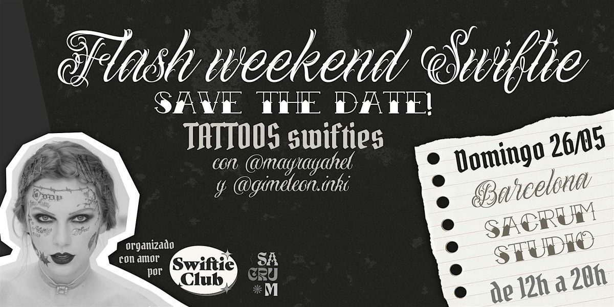 Flash Weekend Swiftie - Day 2 - 26/05 - Swiftie Club, Sacrum Deluxe ...