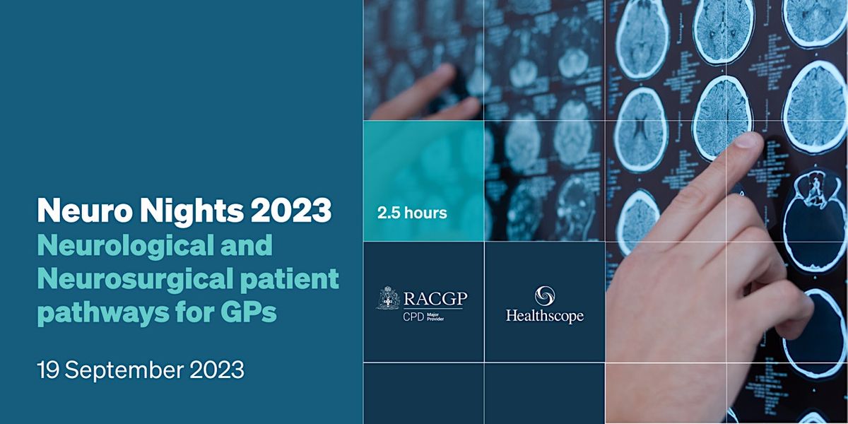 Neuro Nights 2023: Neurological and Neurosurgical patient pathways for ...