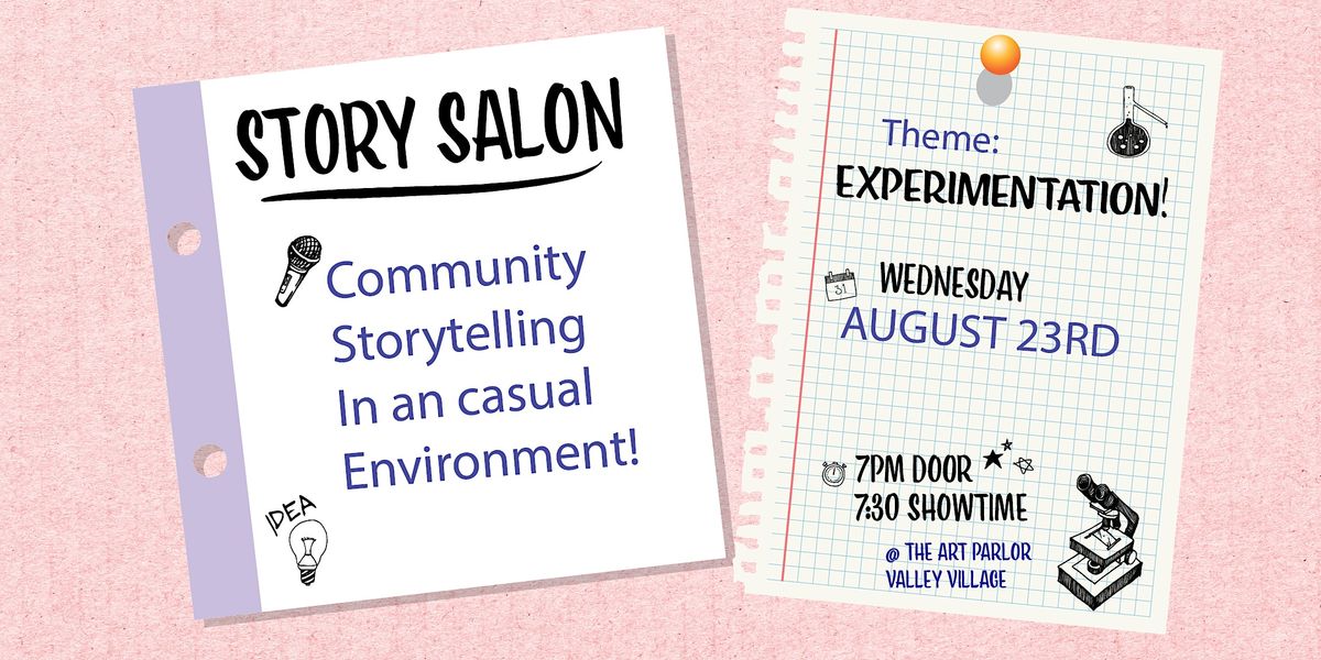 Story Salon - Weekly Community Storytelling! Theme: Experimentation ...