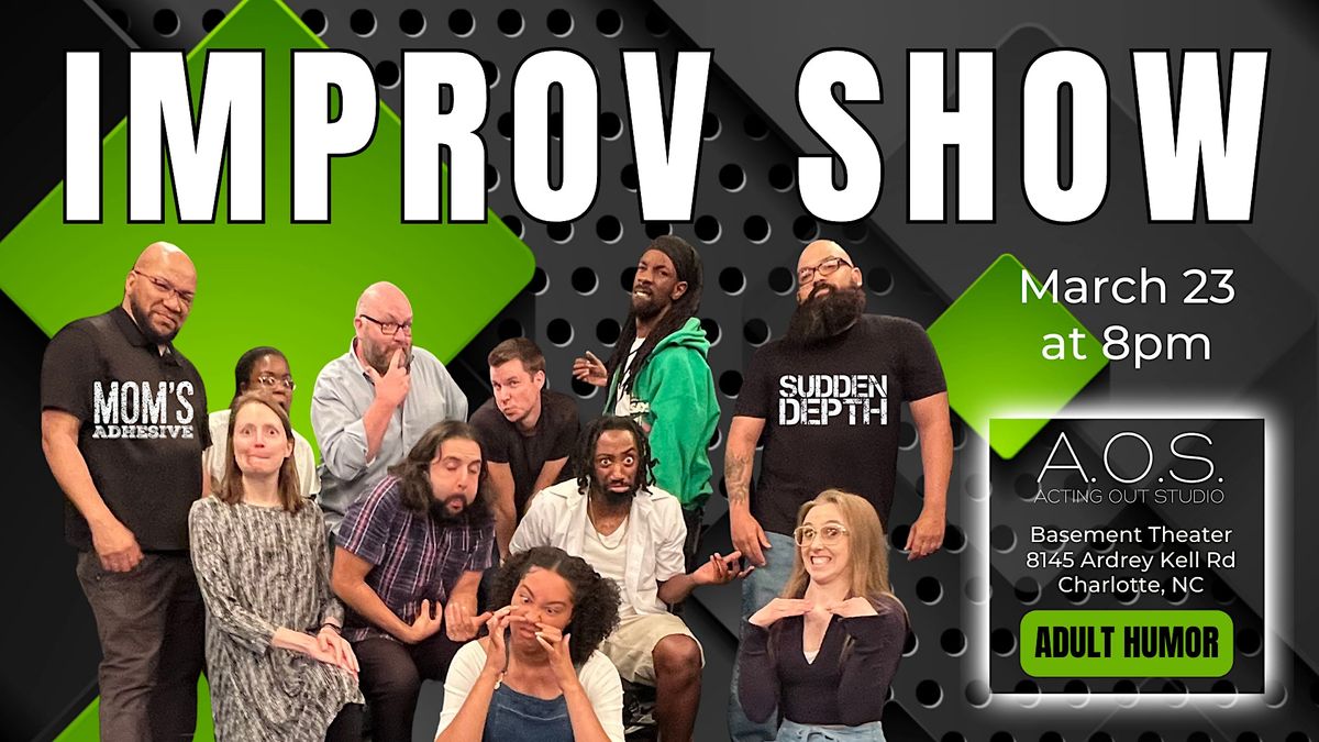 Adult Humor Improv Show at Acting Out Studio, Acting Out Studio, Charlotte, March 23 2024 ...