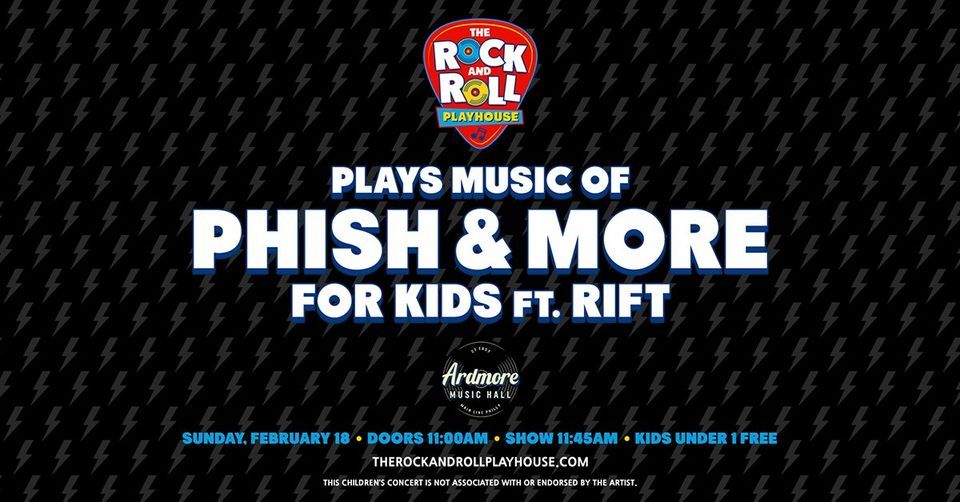 Music of Phish for Kids: Presented by Rock and Roll Playhouse at AMH 2/ ...