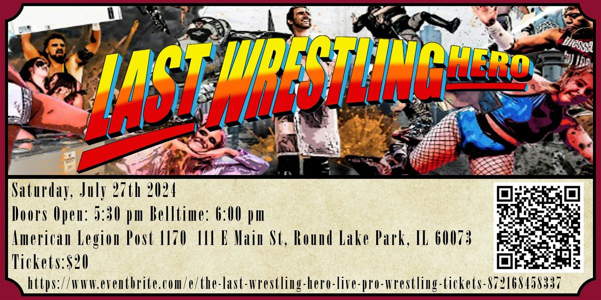 The Last Wrestling Hero-Live Pro Wrestling!, 111 E Main St, Round Lake ...