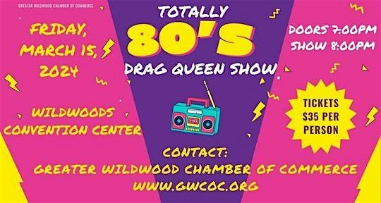 Totally 80s Drag Queen Show, Wildwoods Convention Center, 15 March 2024 ...
