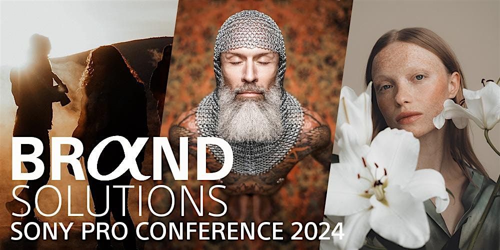 Sony Pro Conference Tour 2024 - BERLIN, Sony Europe Limited, branch ...