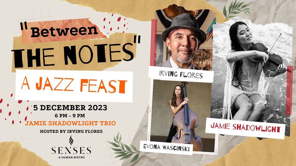 "Between The Notes" | Jamie Shadowlight Trio, Senses Bistro, Chula ...