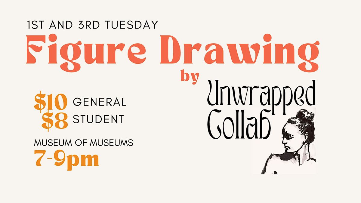 Unwrapped Collaborative Figure Drawing Sessions: Feb-Dec 2023, Museum ...
