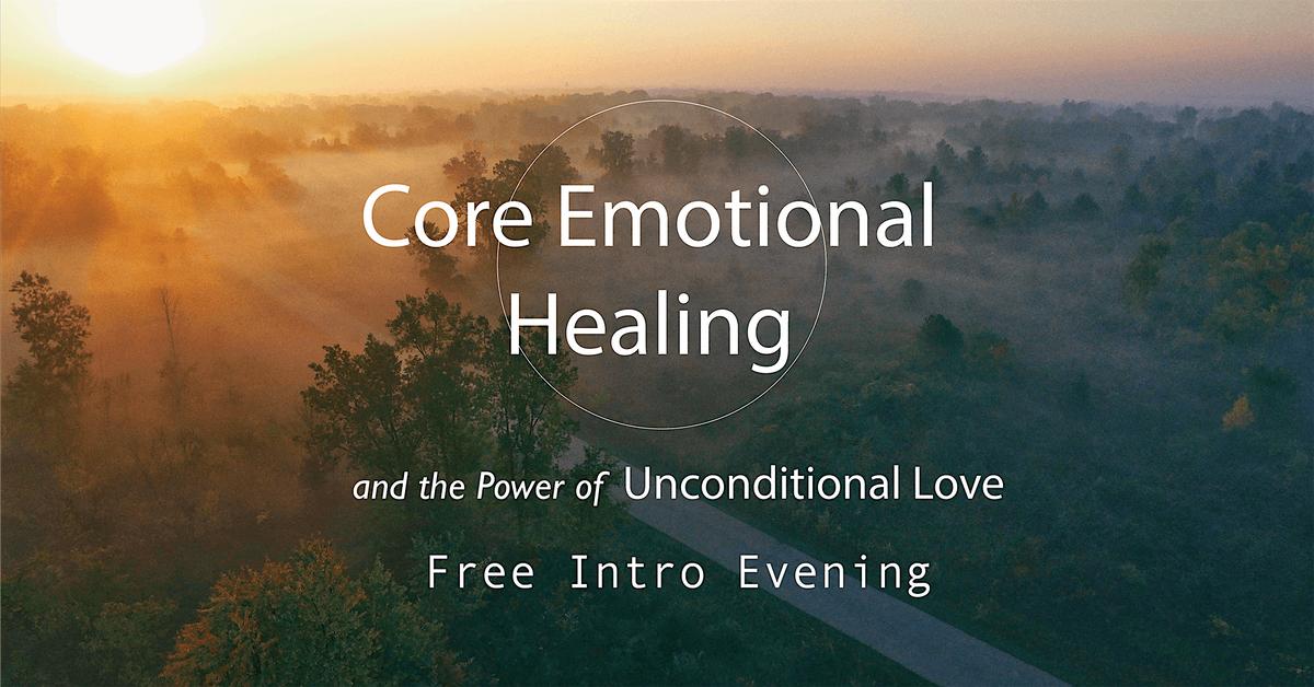 Core Emotional Healing and the Power of Unconditional Love - Free Intro ...