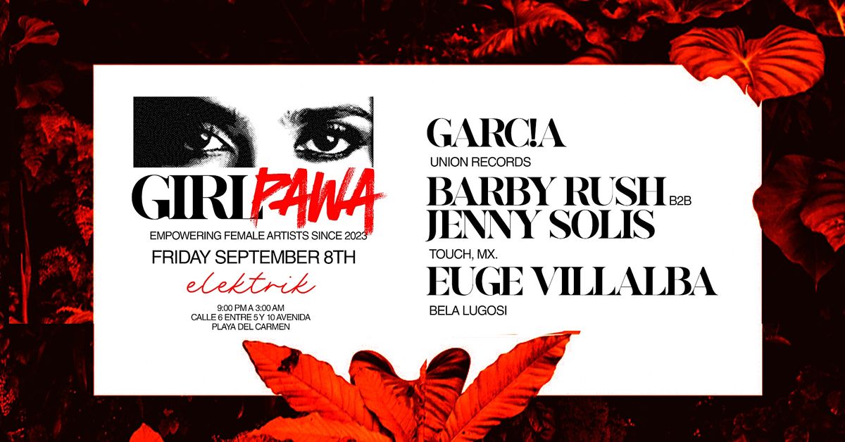 Elektrik presents: Girl Pawa 04, CLUB ELEKTRIK, Playa del Carmen, 8 ...