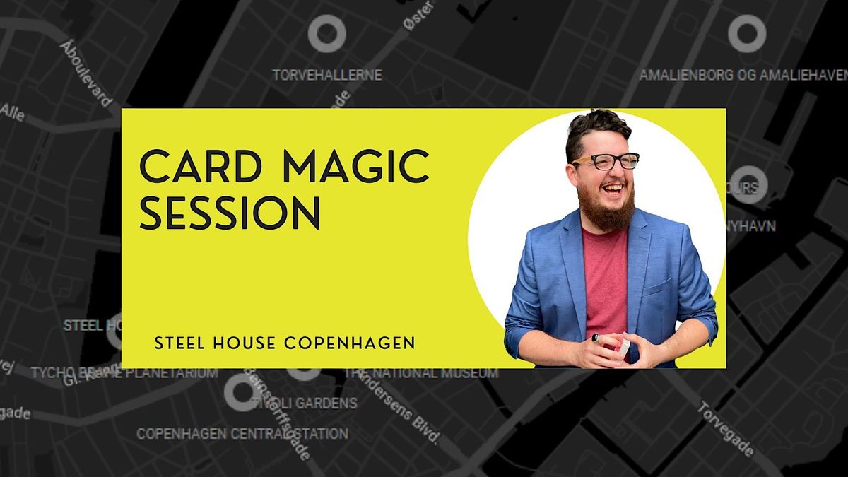 Card Magic Sessions, Steel House Copenhagen, København, 9 June 2023 ...