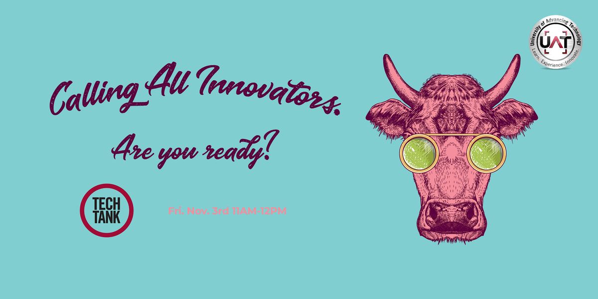 UAT Tech Tank, University of Advancing Technology, Tempe, 3 November ...