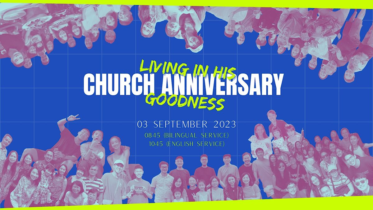 Church Anniversary 2023: Living in His Goodness, Greatland Building ...