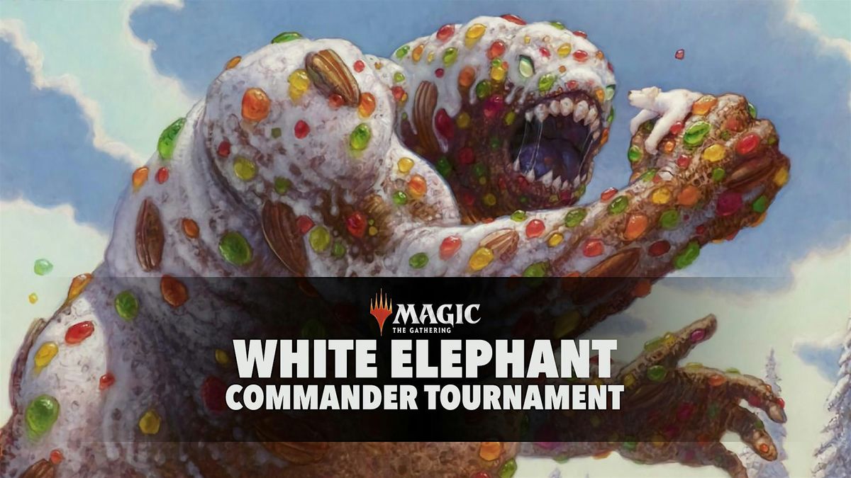 White Elephant Commander Tournament (MTG), Nerdtopia, Hanover, 14 ...