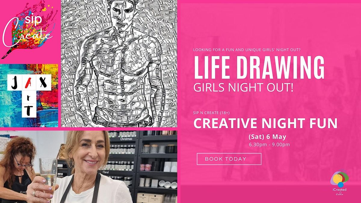 Sip N Create (18+) - Girls Night Out - Life Drawing, iCreated Studio ...