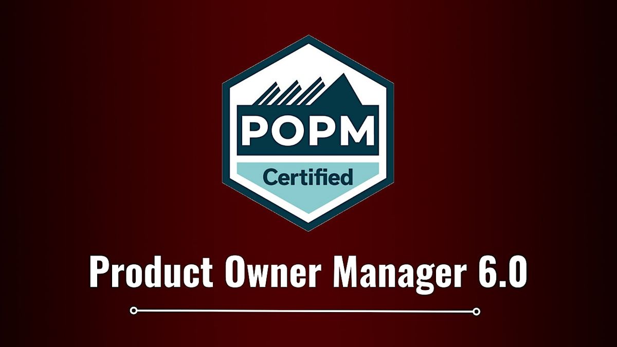 Product Owner Manager 6.0 + POPM Certification | Canada, February 12 to ...
